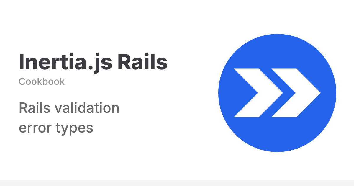 Handling Rails Validation Error Types Inertia Rails
